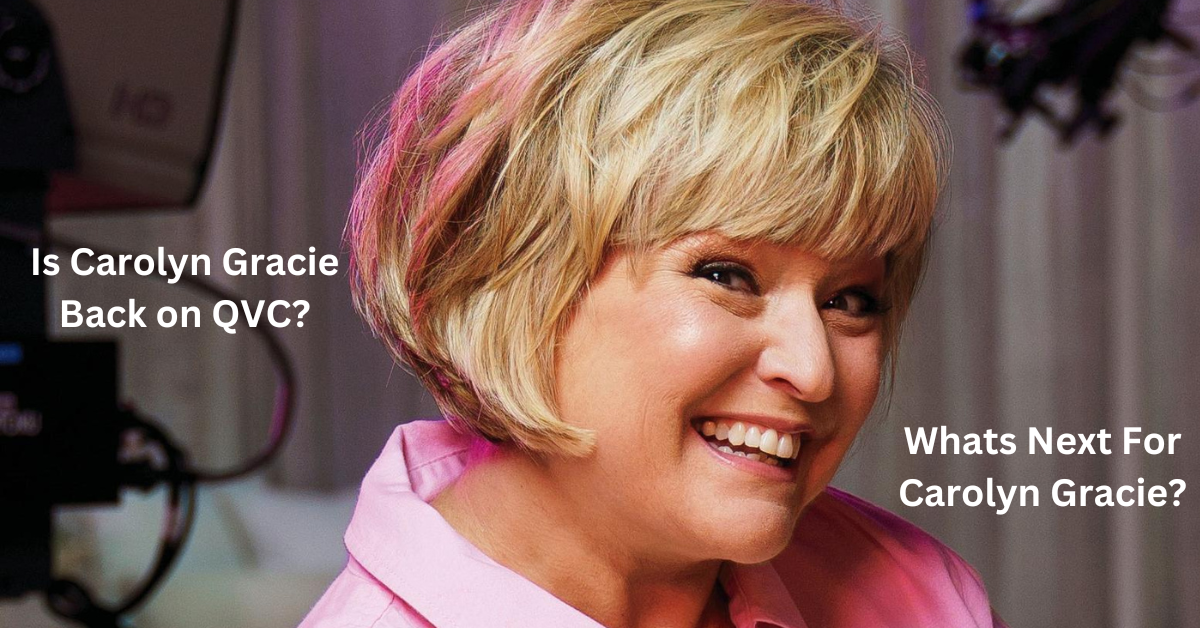 Is Carolyn Gracie Back on QVC? What Fans Are Saying